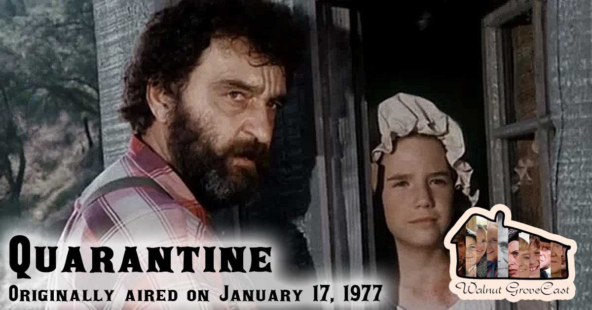Quarantine | The Little House on the Prairie Podcast: Walnut GroveCast