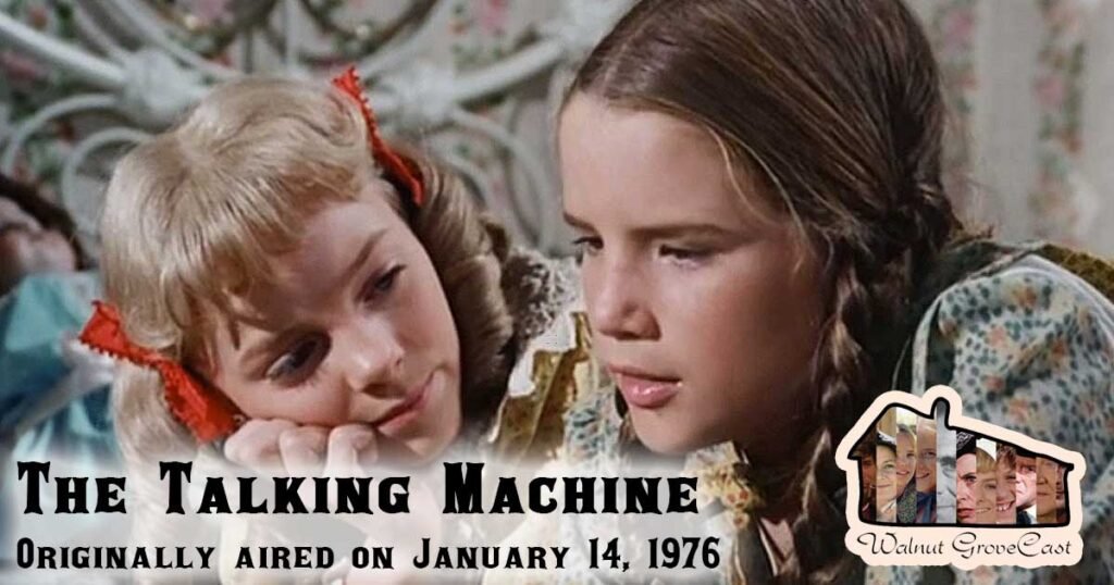 the-talking-machine | The Little House on the Prairie Podcast: Walnut ...